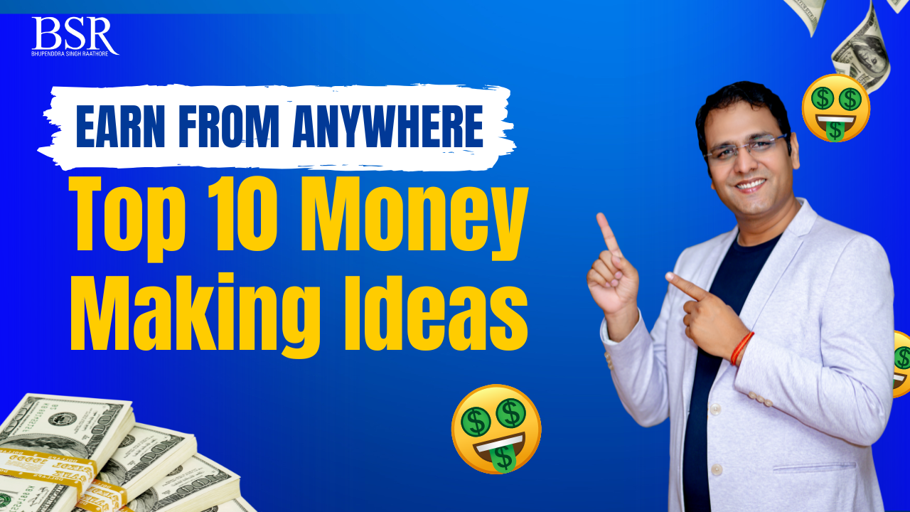 Earn from Anywhere: Top 10 Money-Making Ideas – coachbsr.in